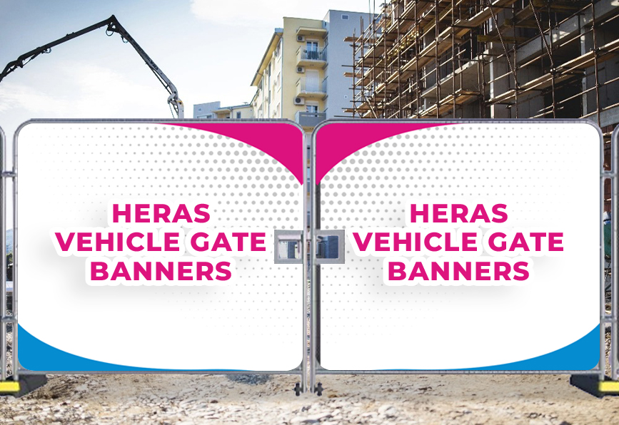 Heras Vehicle Gate Banners - Vinyl Banner Printing
